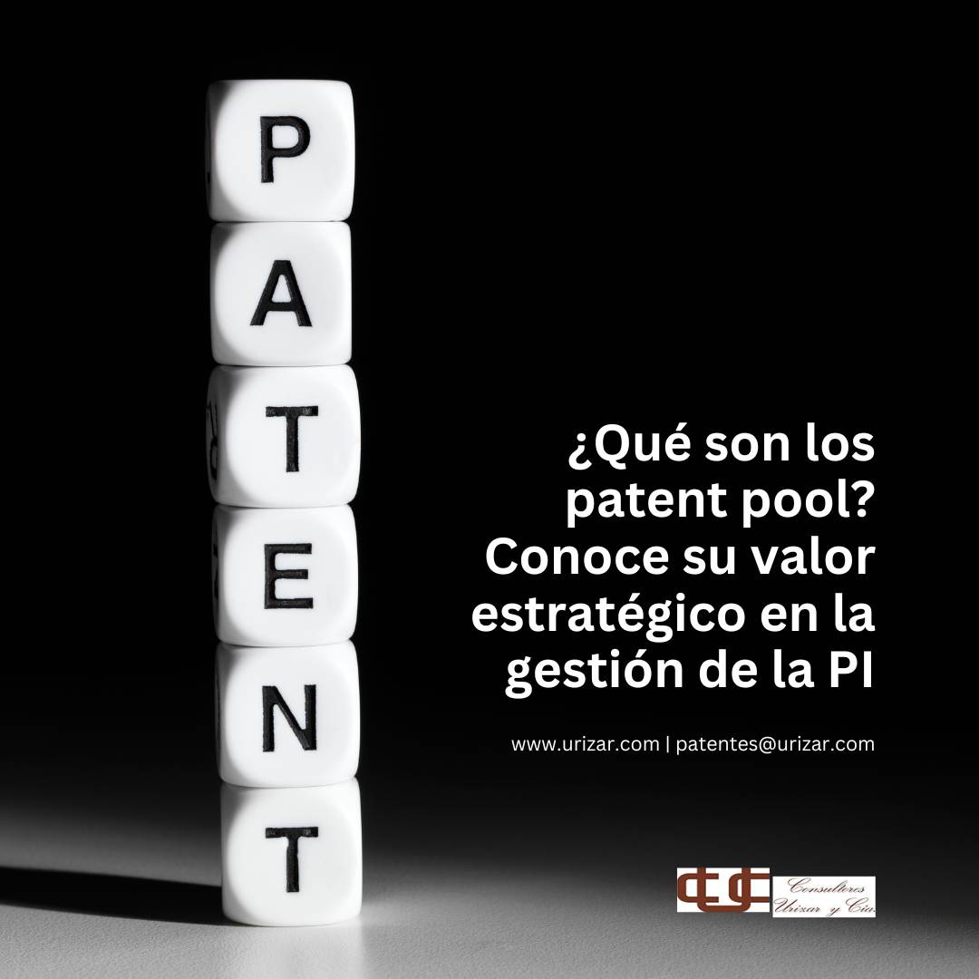 ¿Qué son los patent pool? Conoce su vlar estratégico